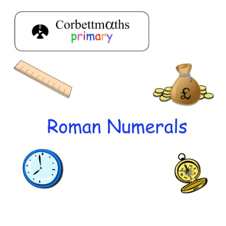 Roman Numerals Questions – Corbettmaths Primary